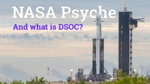 What are NASA's Psyche and DSOC missions going to do in space? [Video]